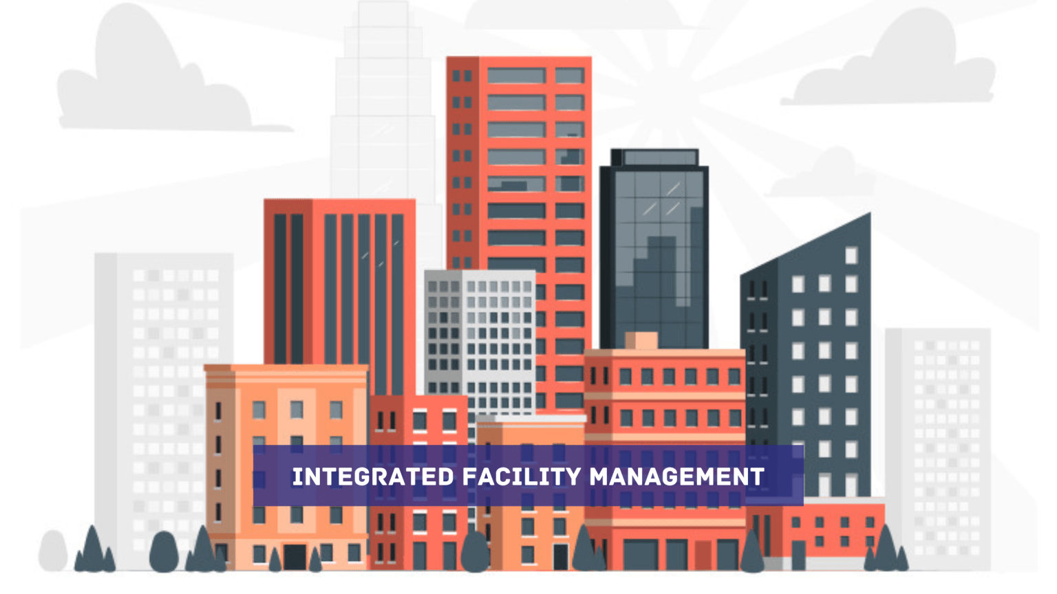 Facility Management: A Comprehensive Guide